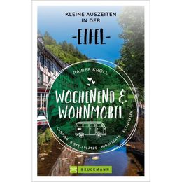 Bruckmann Wochenend und Wohnmobil - Kleine Auszeiten in der Eifel - Rainer D. Kröll, Kartoniert (TB)