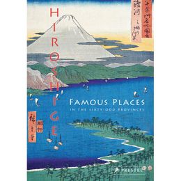 Hiroshige: Famous Places in the Sixty-odd Provinces - Anne Sefrioui, Gebunden