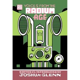 MIT Press / Radium Age / Voices from the Radium Age - Joshua Glenn, Kartoniert (TB)