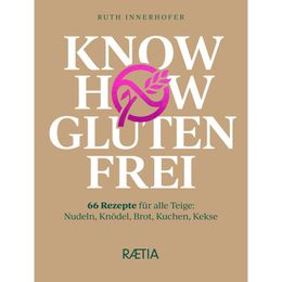 Know-how glutenfrei - Ruth Innerhofer, Gebunden