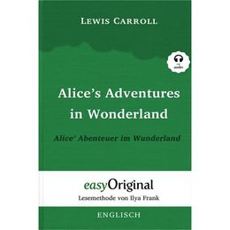 EasyOriginal.com - Lesemethode von Ilya Frank - Englisch / Alice's Adventures in Wonderland / Alice' Abenteuer im Wunderland (mit kostenlosem Audio-Download-Link) - Lewis Carroll, Kartoniert (TB)