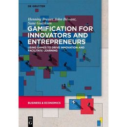 De Gruyter Gamification for Innovators and Entrepreneurs - Henning Breuer, John Bessant, Sune Gudiksen, Kartoniert (TB)