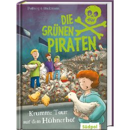 Die grünen Piraten - Krumme Tour auf dem Hühnerhof - Andrea Poßberg, Corinna Böckmann, Gebunden