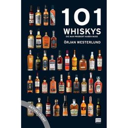101 Whiskys - die man probiert haben muss - aktualisierte Ausgabe - Örjan Westerlund, Gebunden