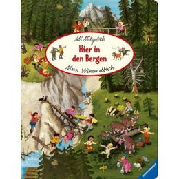 RAVENSBURGER VERLAG Mein Wimmelbuch: Hier in den Bergen, Pappband