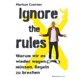Ignore the rules - Markus Czerner, Kartoniert (TB)