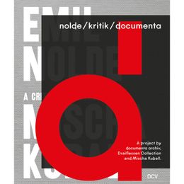 nolde/kritik/documenta - Astrid Becker, Bill Sherman, Sabine Fastert, Jens Kastner, Nicole Roth, Barbara Segelken, Wolfgang Ullrich, Birgitta Coers, Kartoniert (TB)