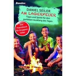 Am Lagerfeuer - Daniel Seiler, Kartoniert (TB)