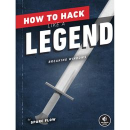 How to Hack Like a Legend - Sparc FLOW, Kartoniert (TB)