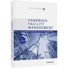 HAUFE-LEXWARE Haufe Fachbuch / Handbuch Facility Management 2021 - Thomas Ball, Jörg Hossenfelder, Gebunden