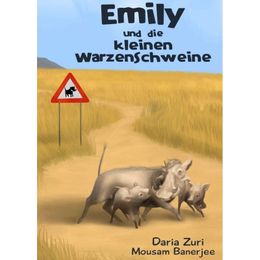 tredition Emily und die kleinen Warzenschweine - Daria Zuri, Kartoniert (TB)