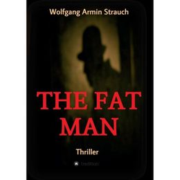 tredition The fat man - Wolfgang Armin Strauch, Kartoniert (TB)