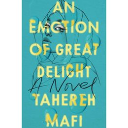 An Emotion of Great Delight - Tahereh Mafi, Gebunden