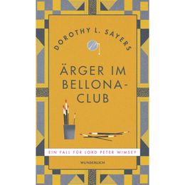 Wunderlich Ärger im Bellona-Club / Lord Peter Wimsey Bd.4 - Dorothy L. Sayers, Gebunden