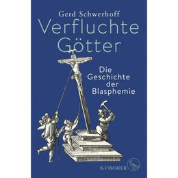 Verfluchte Götter - Gerd Schwerhoff, Gebunden