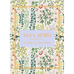 Thames & Hudson Anna Spiro: A Life in Pattern - Anna Spiro, Gebunden