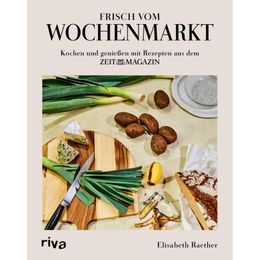 Riva Verlag Frisch vom Wochenmarkt - Elisabeth Raether, Gebunden