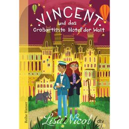 Vincent und das Großartigste Hotel der Welt - Lisa Nicol, Gebunden