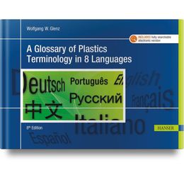 A Glossary of Plastics Terminology in 8 Languages - Wolfgang W. Glenz, Gebunden