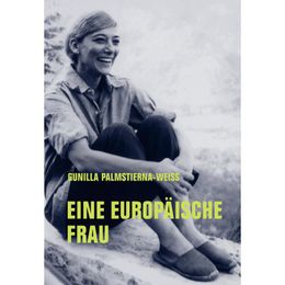 Eine Europäische Frau - Gunilla Palmstierna-Weiss, Gebunden