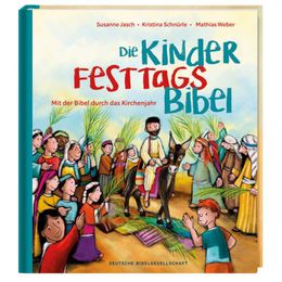Die Kinder-Festtags-Bibel - Susanne Jasch, Kristina Schnürle, Gebunden