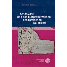 Ovids 'Fasti' und das kulturelle Wissen des römischen Kalenders - Christian Badura, Gebunden
