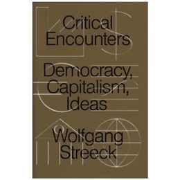 Critical Encounters - Wolfgang Streeck, Gebunden
