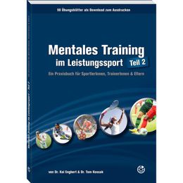 Neuer Sportverlag Mentales Training im Leistungssport - Teil 2 - Kai Engbert, Tom Kossak, Kartoniert (TB)