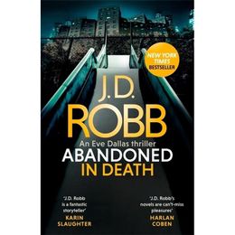 Abandoned in Death: An Eve Dallas thriller (In Death 54) - J. D. Robb, Kartoniert (TB)