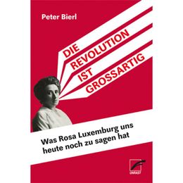 Die Revolution ist großartig - Peter Bierl, Kartoniert (TB)
