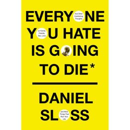 Penguin Random House Everyone You Hate Is Going to Die - Daniel Sloss, Gebunden