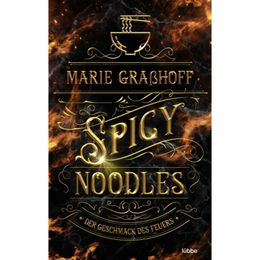 Bastei Lübbe Spicy Noodles / Food Universe Bd.2 - Marie Graßhoff, Kartoniert (TB)
