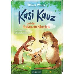 Ars Edition Kasi Kauz und der Radau am Biberbau / Kasi Kauz Bd.2 - Oliver Wnuk, Gebunden