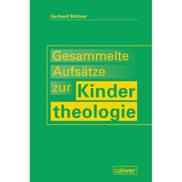Gesammelte Aufsätze zur Kindertheologie - Gerhard Büttner, Kartoniert (TB)