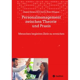 tredition Personalmanagement zwischen Theorie und Praxis - Daniel Hetzer, Dirk Grebe, Peter Wegner, Kartoniert (TB)