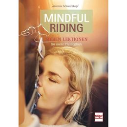 Müller Rüschlikon Mindful Riding - Antonia Schwarzkopf, Kartoniert (TB)