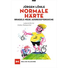 Delius Klasing Verlag Normale Härte - Brägels neue Ausreißversuche - Jürgen Löhle, Kartoniert (TB)