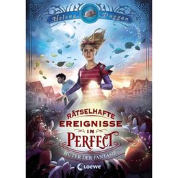Loewe Verlag Hüter der Fantasie / Rätselhafte Ereignisse in Perfect Bd.1 - Helena Duggan, Gebunden