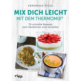 Riva Mix dich leicht mit dem Thermomix® - Veronika Pichl, Kartoniert (TB)