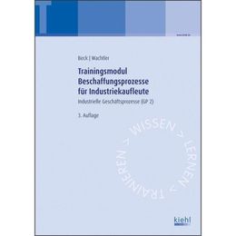 Kiehl Produktsysteme Trainingsmodul Beschaffungsprozesse für Industriekaufleute - Karsten Beck, Michael Wachtler, Kartoniert (TB)