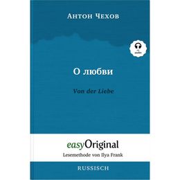 EasyOriginal.com - Lesemethode von Ilya Frank / O ljubwi / Von der Liebe (mit kostenlosem Audio-Download-Link) - Anton Pawlowitsch Tschechow, Kartoniert (TB)