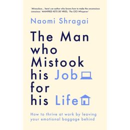 The Man Who Mistook His Job for His Life - Naomi Shragai, Kartoniert (TB)