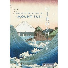 Hiroshige: Thirty-six Views of Mount Fuji - Jocelyn Bouquillard, Gebunden