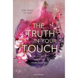 RAVENSBURGER VERLAG The Truth in Your Touch / Die Hüter der fünf Jahreszeiten Bd.2 - Kim Nina Ocker, Taschenbuch