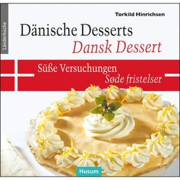 Dänische Desserts - Süße Versuchungen - Torkild Hinrichsen, Gebunden