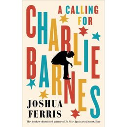 Viking A Calling for Charlie Barnes - Joshua Ferris, Kartoniert (TB)