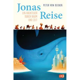 cbj Jonas Reise - Ein Abenteuer durch Raum und Zeit - Peter von Becker, Gebunden