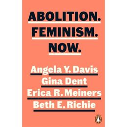 Penguin Abolition. Feminism. Now. - Angela Y. Davis, Gina Dent, Erica Meiners, Beth Richie, Kartoniert (TB)