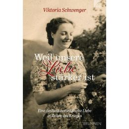 Weil unsere Liebe stärker ist - Viktoria Schwenger, Kartoniert (TB)