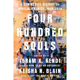 Penguin Random House Four Hundred Souls - Ibram X. Kendi, Keisha N. Blain, Gebunden